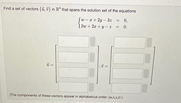 Solved Find a set of vectors {u,v} in R4 that spans the | Chegg.com