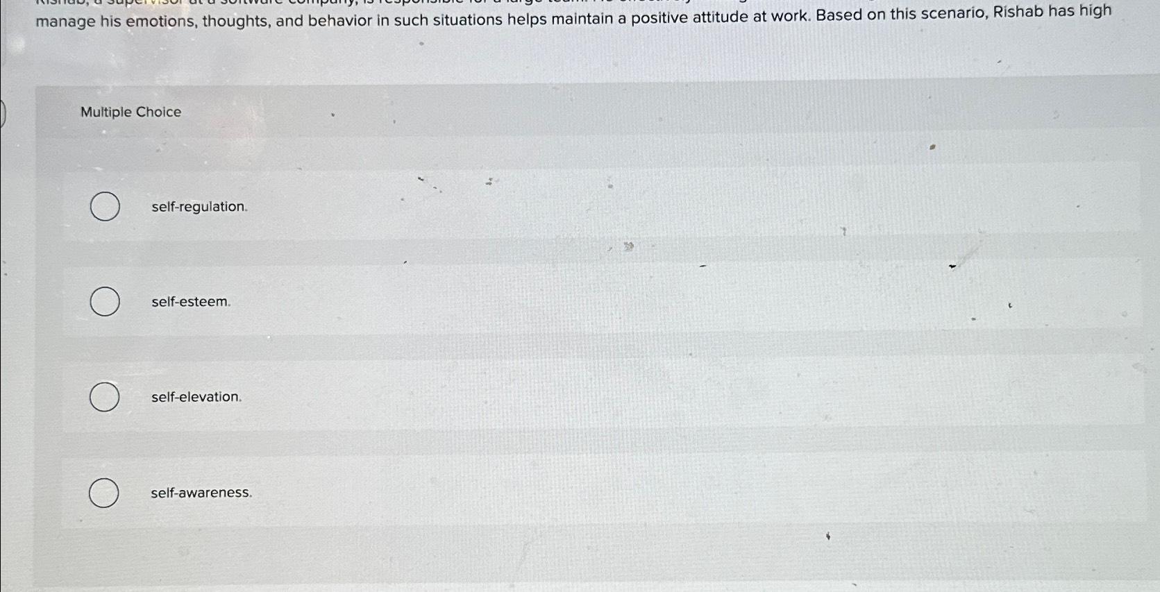 Solved manage his emotions, thoughts, and behavior in such | Chegg.com