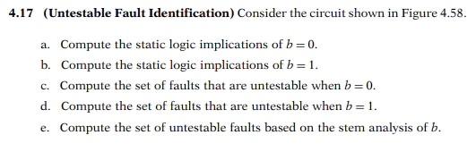 Solved 4.17 (Untestable Fault Identification) Consider the | Chegg.com