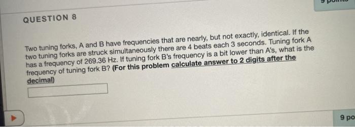 Solved QUESTION 8 Two tuning forks, A and B have frequencies | Chegg.com