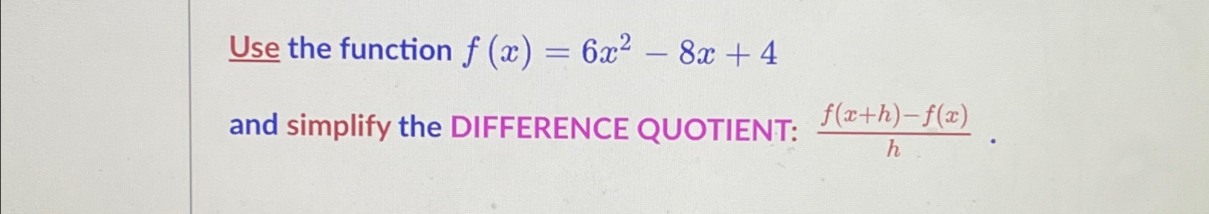 Solved Use the function f(x)=6x2-8x+4 ﻿and simplify the | Chegg.com