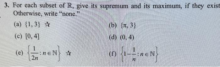Solved 3. For each subset of R, give its supremum and its | Chegg.com