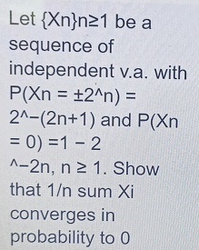 Let {xn}n≥1 ﻿be a sequence of independent v.a. ﻿with | Chegg.com