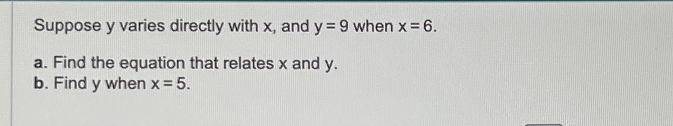 Solved Suppose y ﻿varies directly with x, ﻿and y=9 ﻿when | Chegg.com