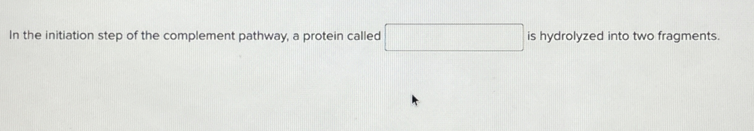 Solved In the initiation step of the complement pathway, a | Chegg.com