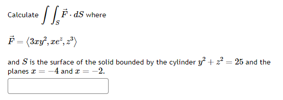 Solved Calculate ∬Svec(F)*dS ﻿wherevec(F)=(:3xy2,xez,z3:)and | Chegg.com