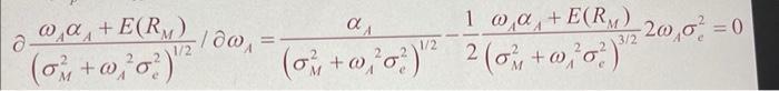 Solved ∂(σM2+ωA2σc2)1/2ωAαA+E(RM)/∂ωA=(σM2+ωA2σc2)1/2αA−21(σ | Chegg.com