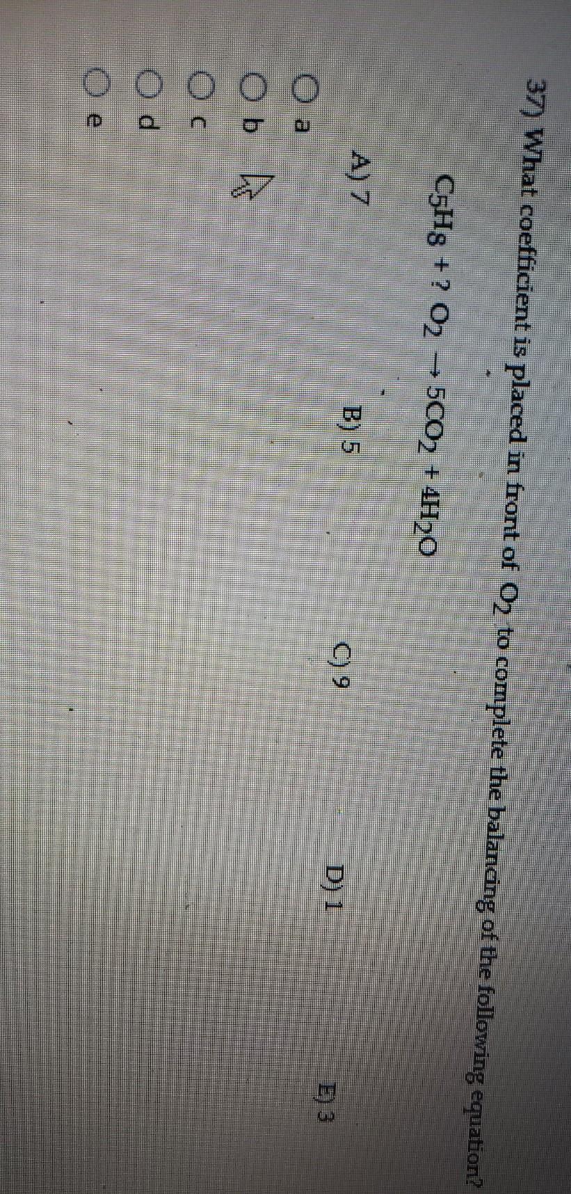 Solved 37) What coefficient is placed in front of O2 to | Chegg.com