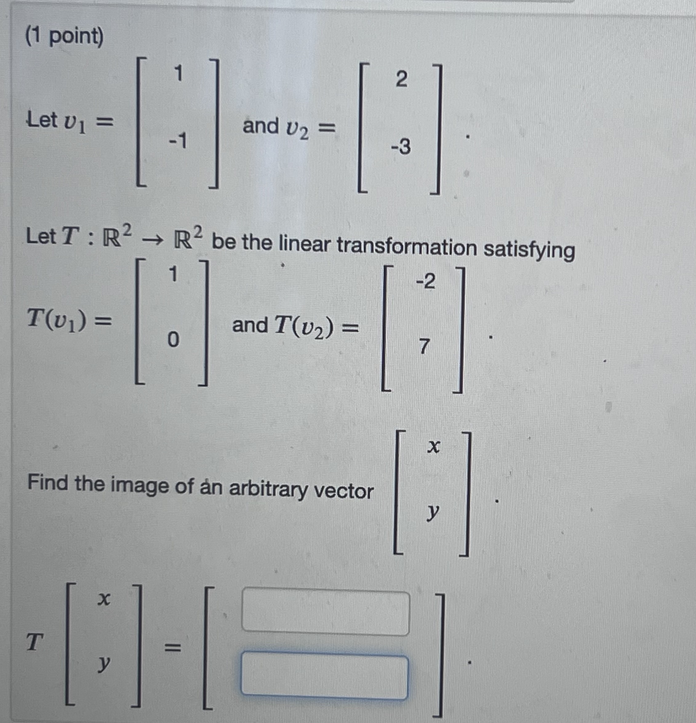 Solved (1 ﻿point) ﻿If T:R2→R3 ﻿is a linear transformation | Chegg.com