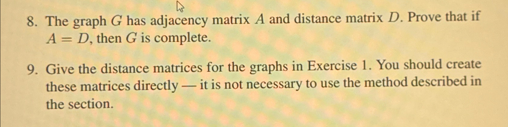 The graph G ﻿has adjacency matrix A and distance | Chegg.com
