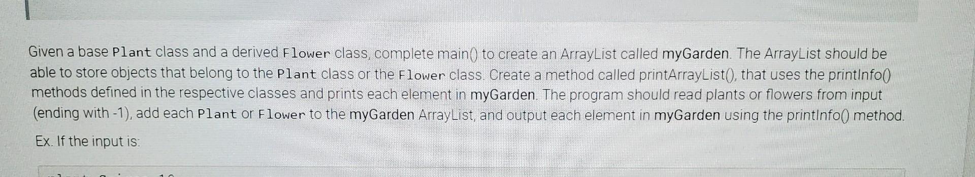 Solved Given a base Plant class and a derived Flower class, | Chegg.com