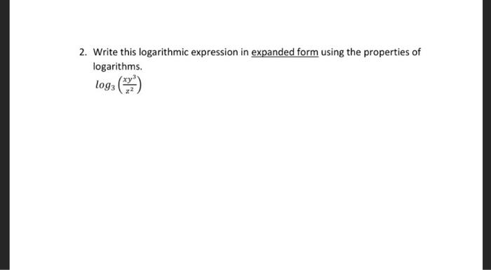 Solved 2. Write this logarithmic expression in expanded form | Chegg.com