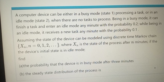 Solved A computer device can be either in a busy mode (state | Chegg.com