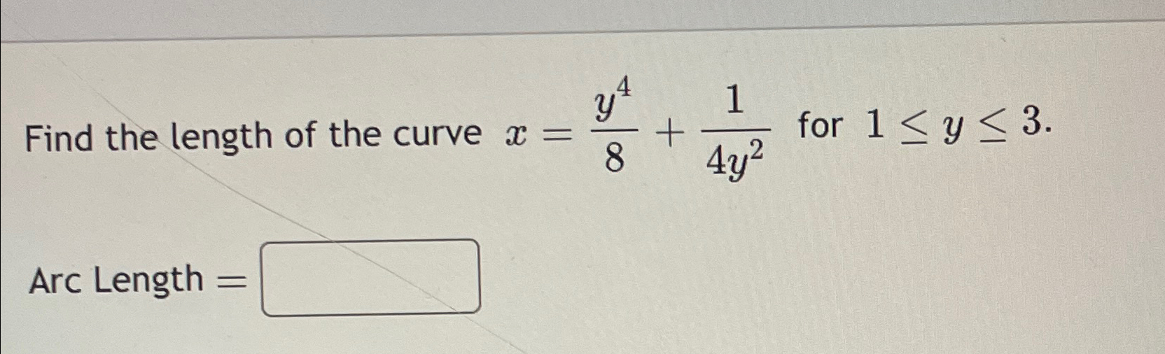 Solved Find the length of the curve x=y48+14y2 ﻿for | Chegg.com
