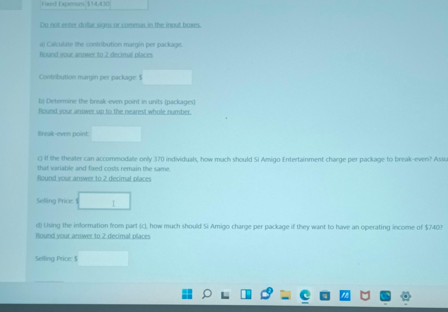 Solved Do not enter dollar signs or commas in the input | Chegg.com