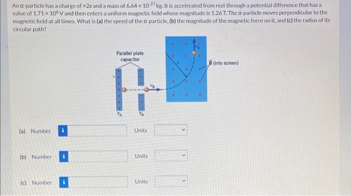 Solved An a-particle has a charge of +2e and a mass of | Chegg.com