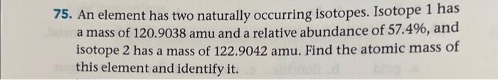 Solved 5. An element has two naturally occurring isotopes. | Chegg.com