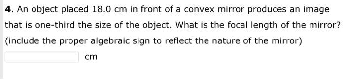 Solved 4. An object placed 18.0 cm in front of a convex | Chegg.com
