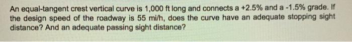Solved An equal-tangent crest vertical curve is 1,000 ft | Chegg.com