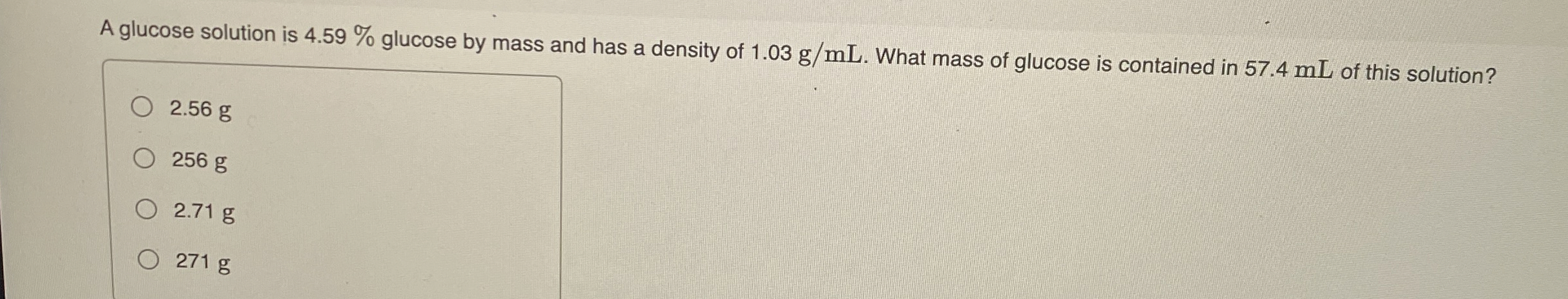 Solved A glucose solution is 4.59% ﻿glucose by mass and has | Chegg.com