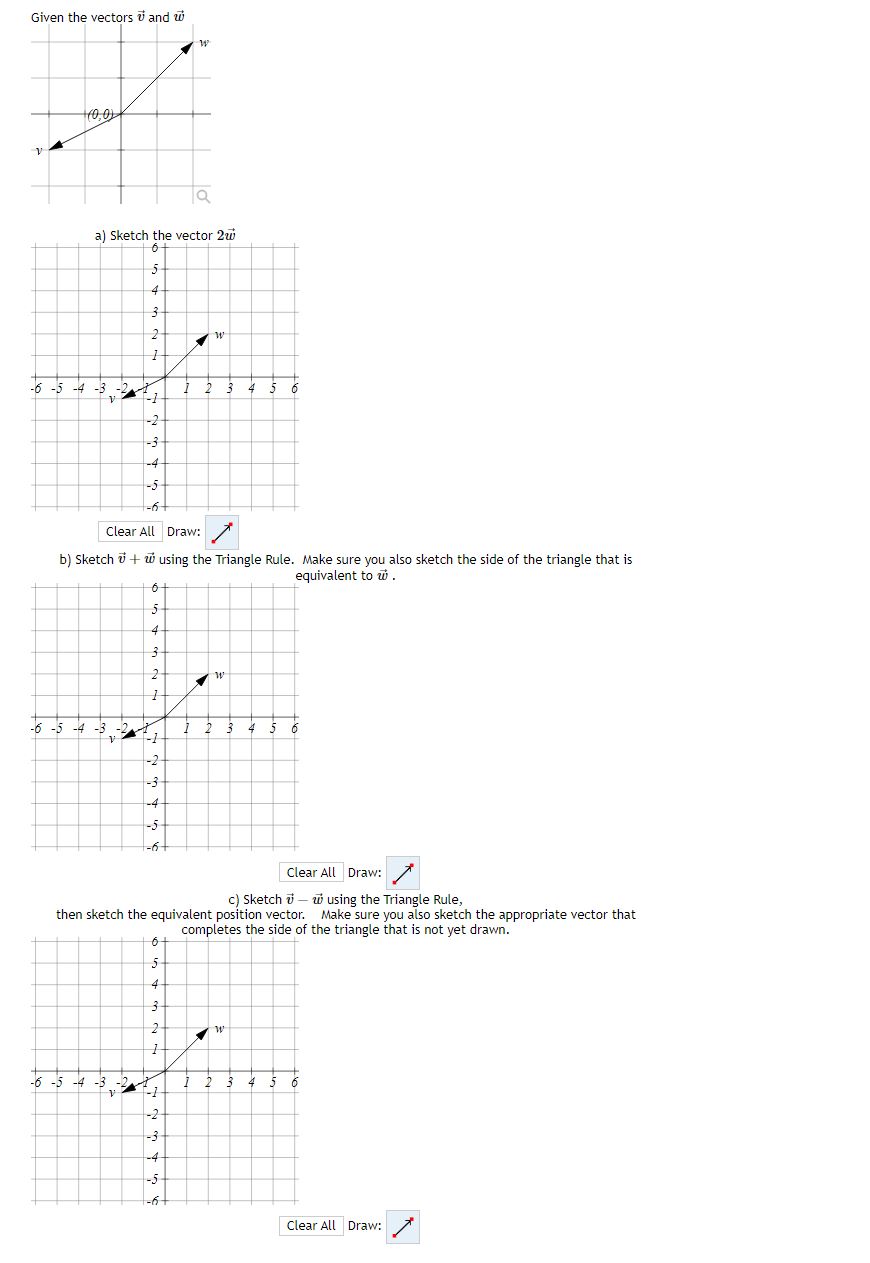 Solved Clear All Draw:b) ﻿Sketch vec(v)+vec(w) ﻿using the | Chegg.com