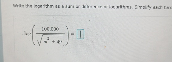 Solved Write the logarithm as a sum or difference of | Chegg.com