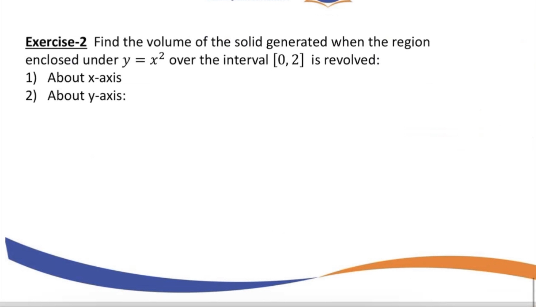 Solved Exercise-2 ﻿Find the volume of the solid generated | Chegg.com