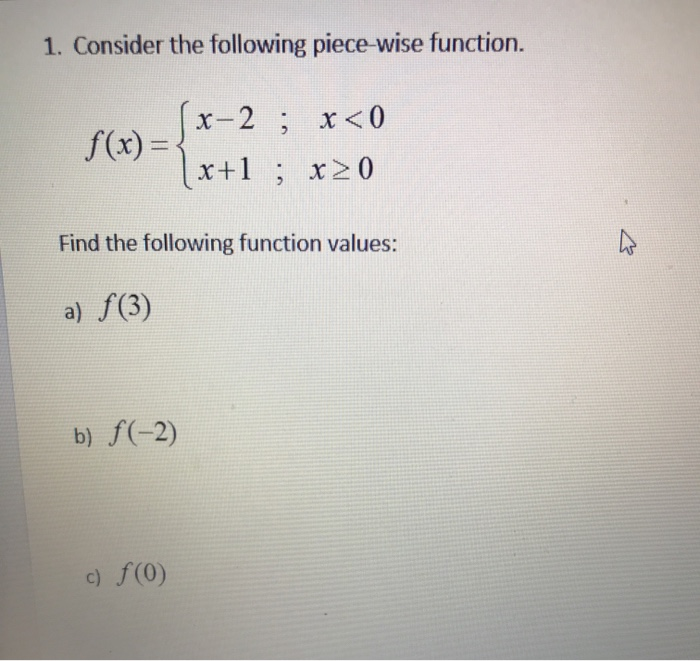 Solved 1. Consider the following piece-wise function. (x-2 ; | Chegg.com