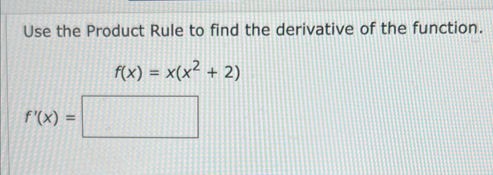 Solved Use the Product Rule to find the derivative of the | Chegg.com