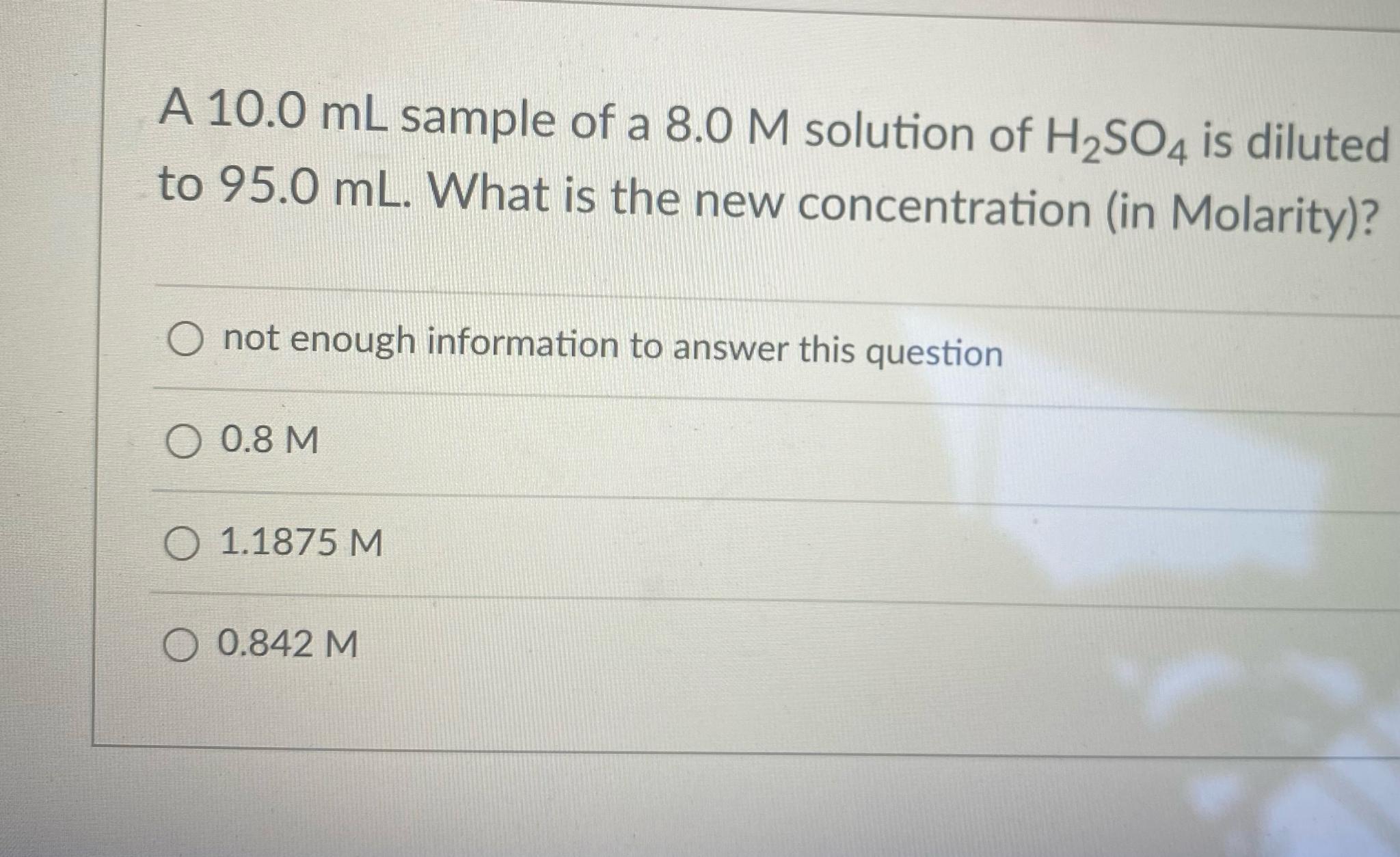 Solved A 10.0mL ﻿sample of a 8.0M ﻿solution of H2SO4 ﻿is | Chegg.com