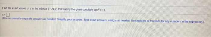 Solved Find the exact values of s in the interval [-2x.x) | Chegg.com