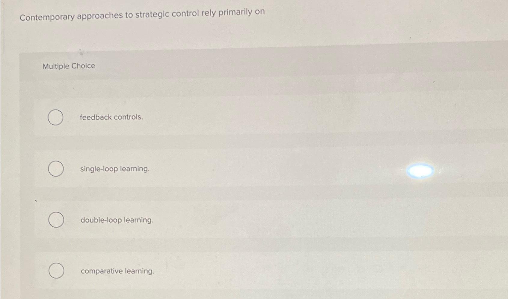 Solved Contemporary approaches to strategic control rely | Chegg.com