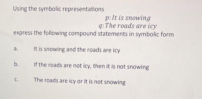 Solved Using the symbolic representations p: It is snowing | Chegg.com