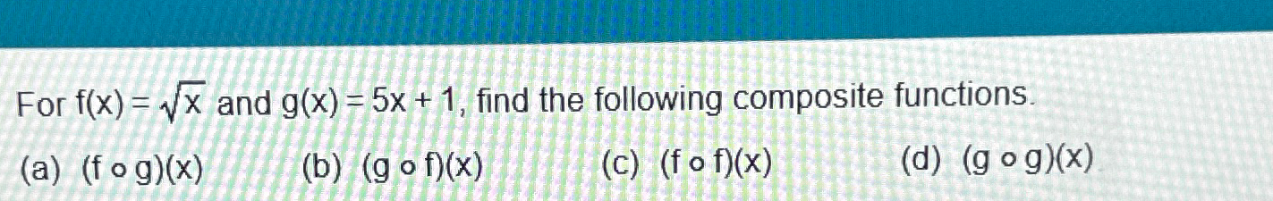 Solved For f(x)=x2 ﻿and g(x)=5x+1, ﻿find the following | Chegg.com