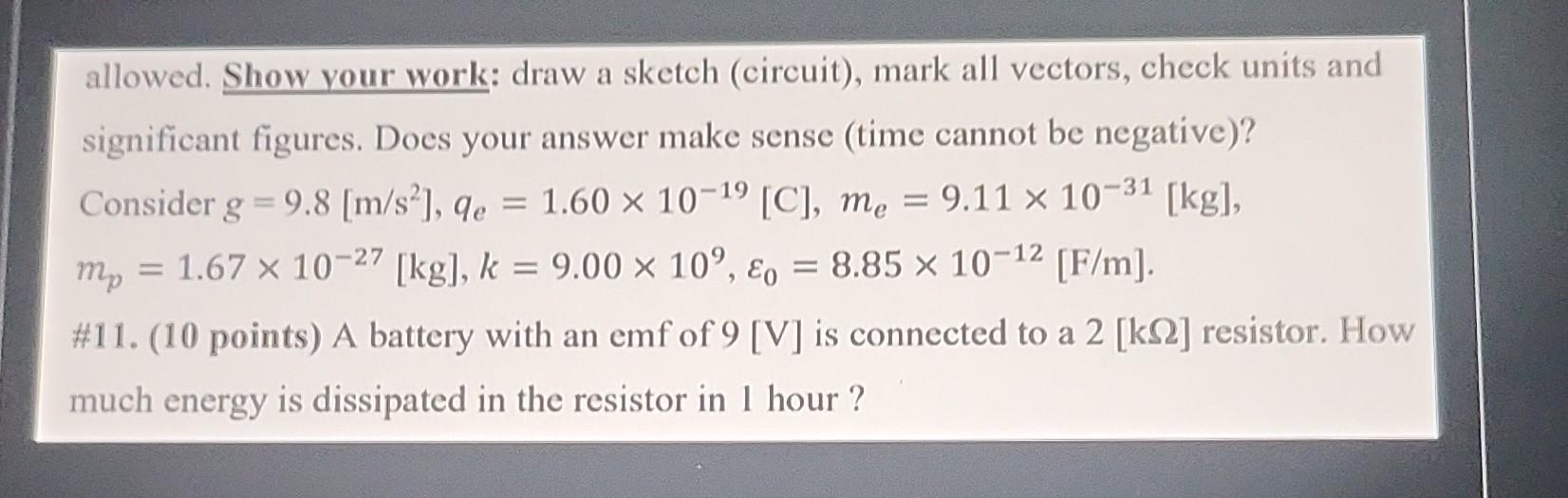 Solved allowed. Show vour work: draw a sketch (circuit), | Chegg.com