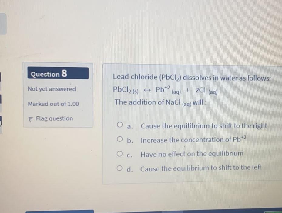 Solved Question 8 Not yet answered Lead chloride (PbCl2) | Chegg.com