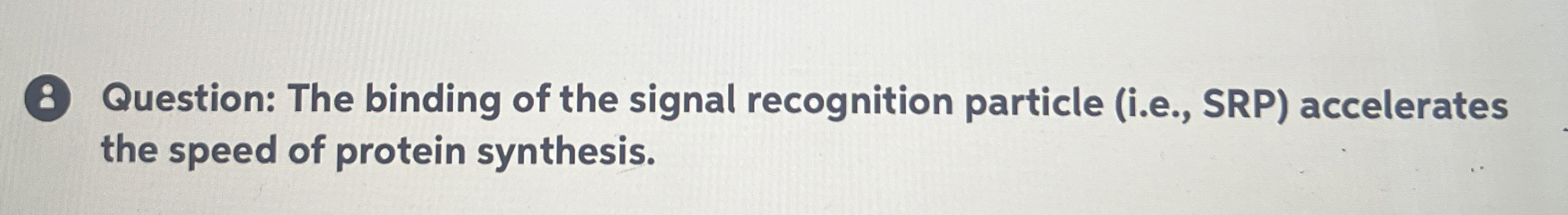Solved ( ﻿Question: The binding of the signal recognition | Chegg.com