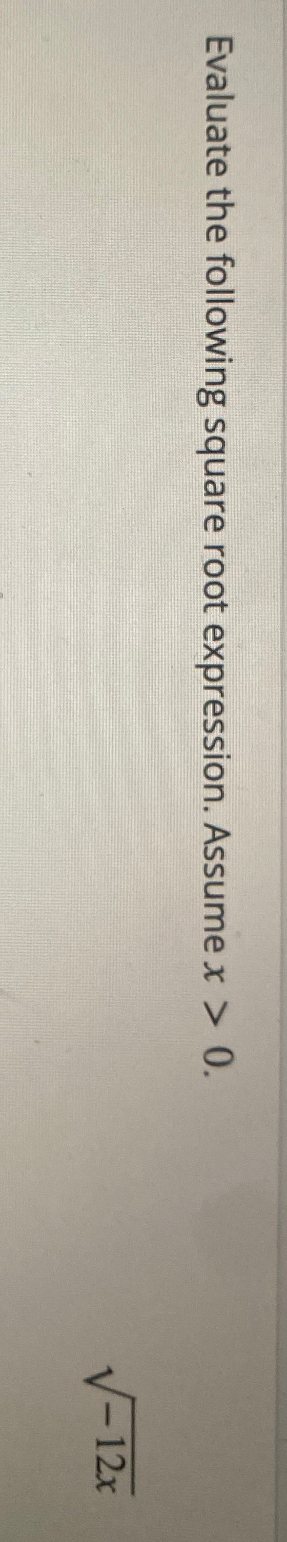 Solved Evaluate the following square root expression. Assume | Chegg.com