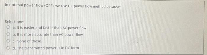 Solved In optimal power flow (OPF), we use DC power flow | Chegg.com