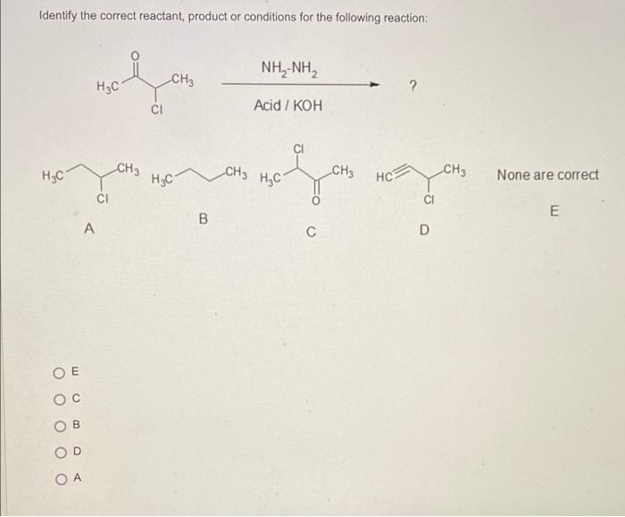 Solved Identify the correct reactant, product or conditions | Chegg.com