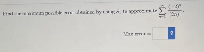 Solved Find The Maximum Possible Error Obtained By Using S1