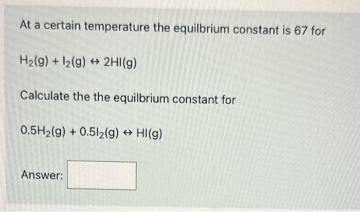 Solved At a certain temperature the equilbrium constant is | Chegg.com