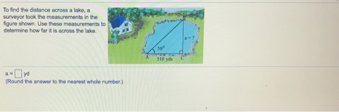 Solved To find the distance across a lake, a surveyor took | Chegg.com