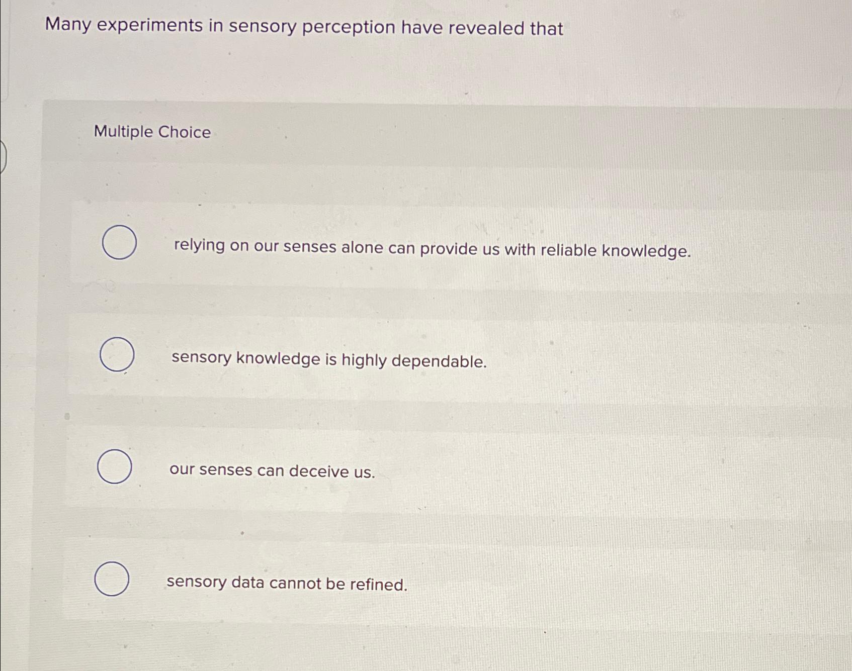 Solved Many experiments in sensory perception have revealed | Chegg.com