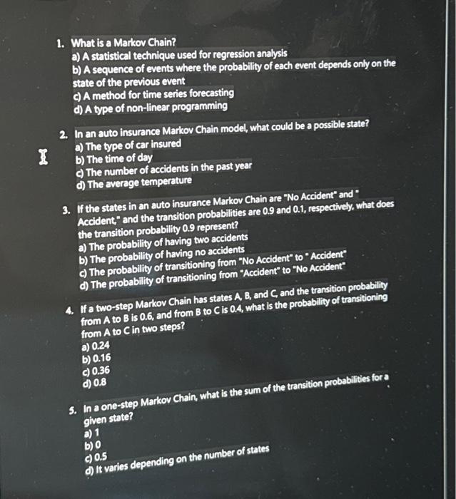 Solved 1. What is a Markov Chain? a) A statistical technique | Chegg.com