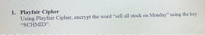 Solved 1. Playfair Cipher Using Playfair Cipher, encrypt the | Chegg.com