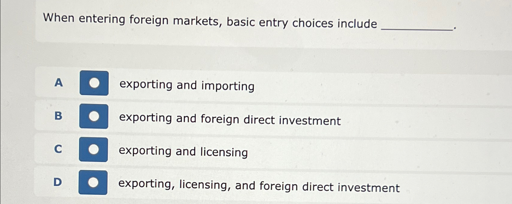 Solved When entering foreign markets, basic entry choices | Chegg.com
