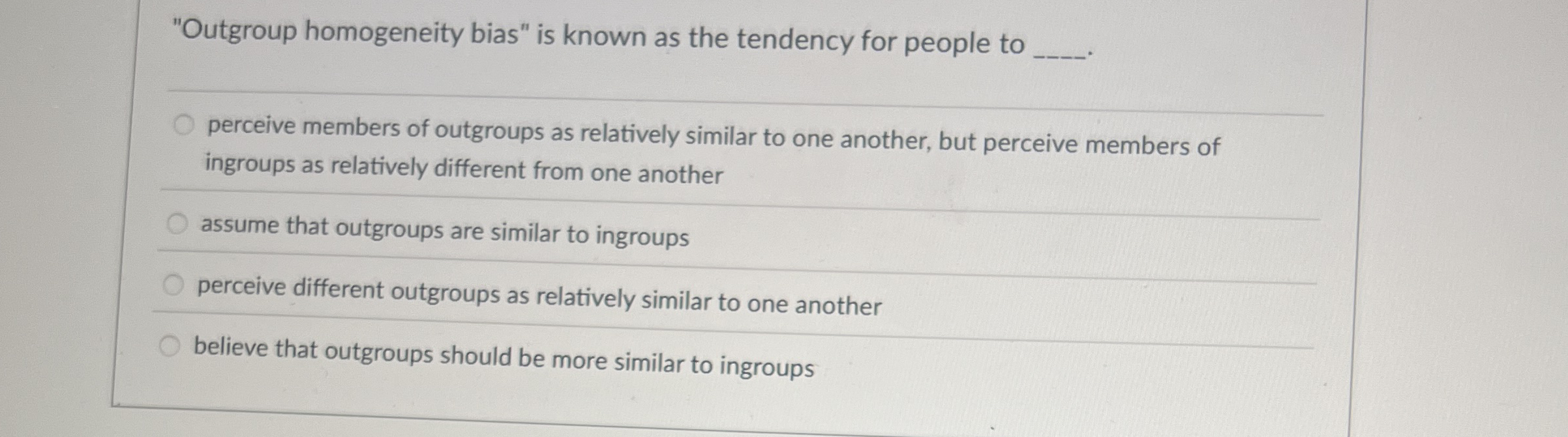 Solved "Outgroup homogeneity bias" is known as the tendency | Chegg.com