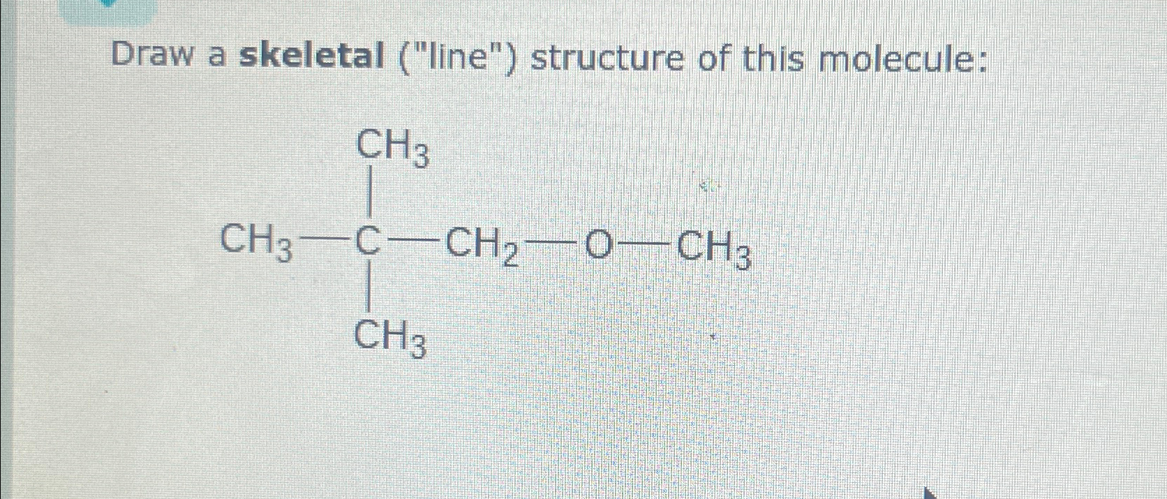 Solved Draw a skeletal ("line") ﻿structure of this molecule: | Chegg.com