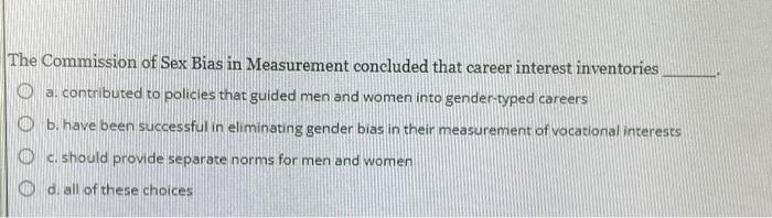 Solved The Commission Of Sex Bias In Measurement Concluded